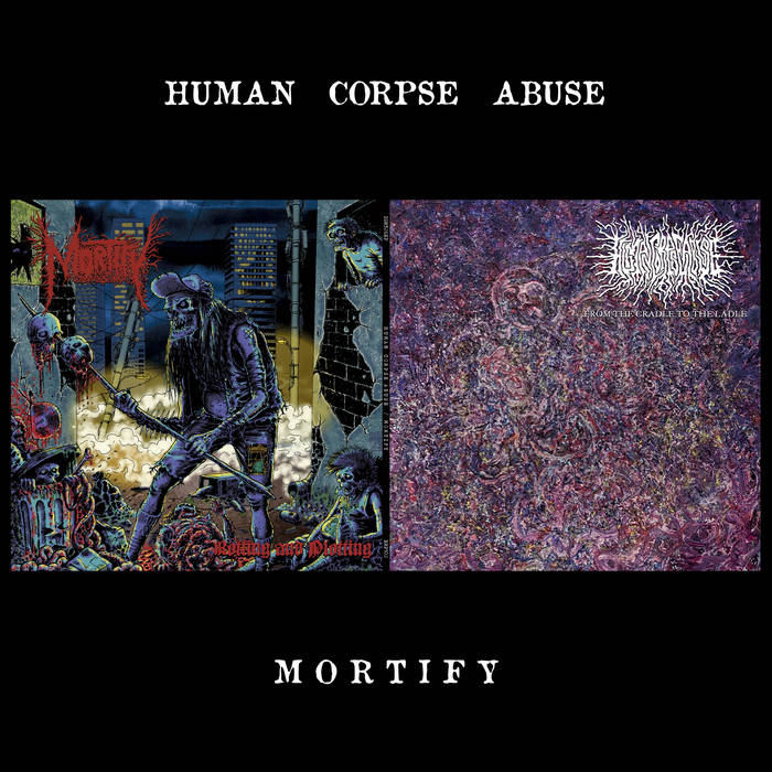 Human Corpse Abuse / Mortify - split 7" – Nameless Grave Records